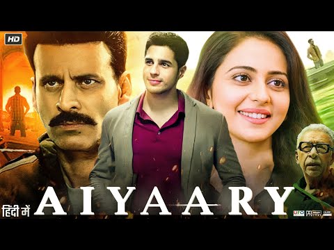 Aiyaary (2018) Movie Hindi | Sidharth Malhotra | Manoj Bajpayee | Story Explanation, Review & Facts