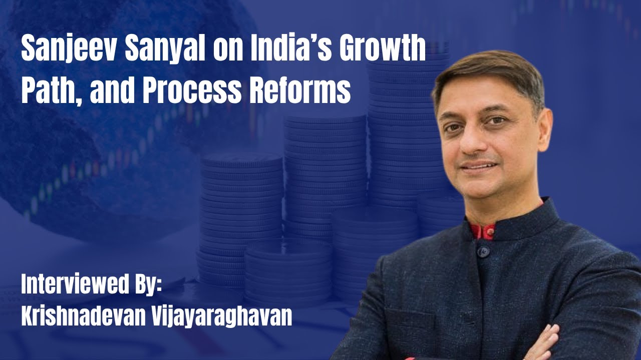 Sanjeev Sanyal on India's Growth Path, and Process - YouTube