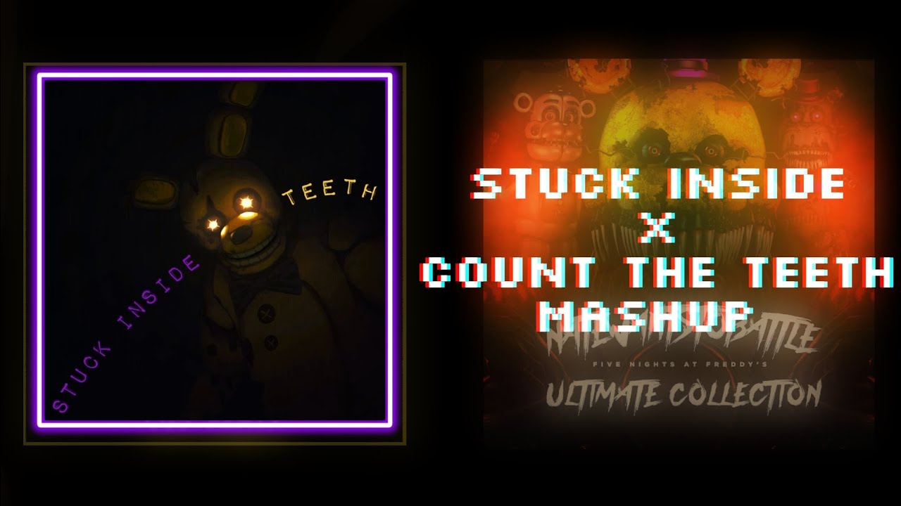 Stuck Inside Teeth || Stuck inside x Count the Teeth Mashup || - YouTube