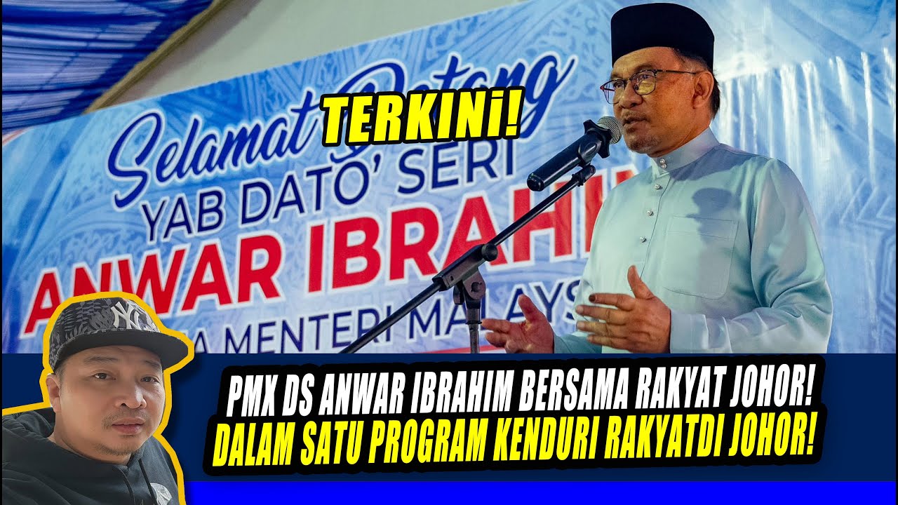 [terkini] PMX DS ANWAR IBRAHIM BERSAMA RAKYAT JOHOR! DALAM SATU PROGRAM ...