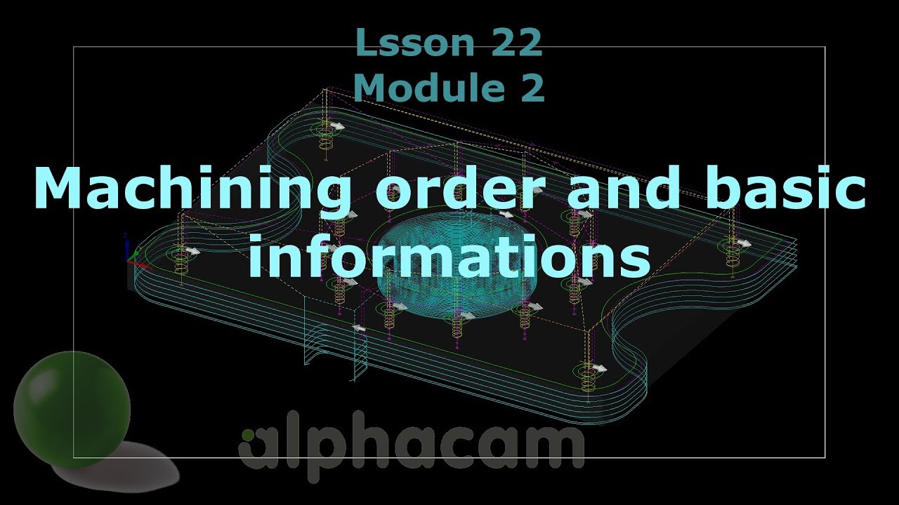 Machining Order And Basic Info Alphacam Training 23 Youtube