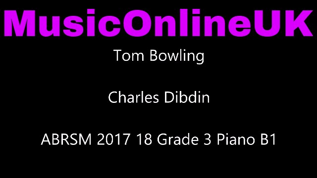 Tom Bowling - Charles Dibdin - ABRSM 2017/18 Grade 3 Piano B1 with ...