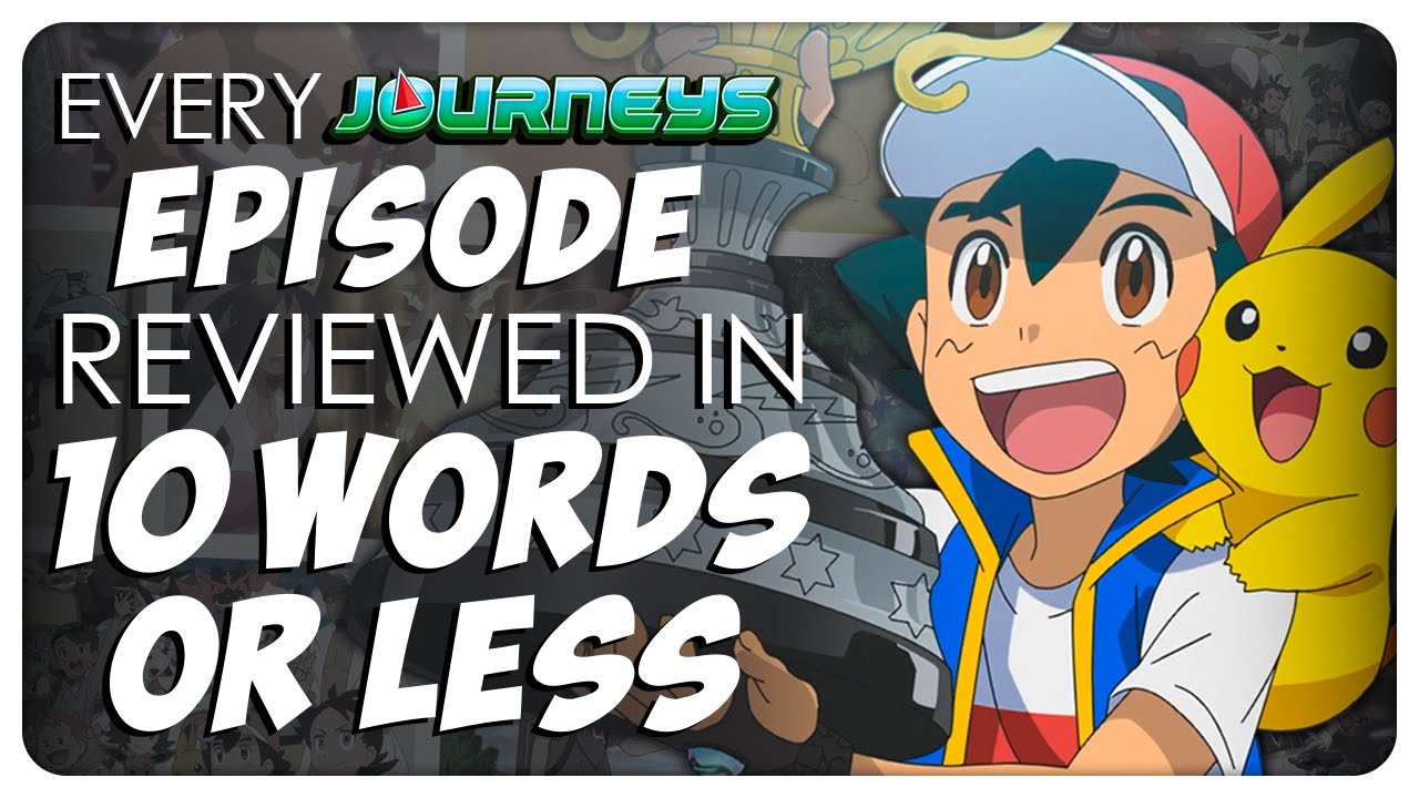EVERY Pokémon Journeys Episode in 10 Words or Less - YouTube