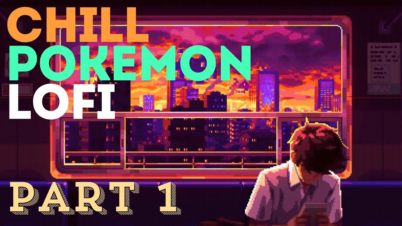 Pokemon Lofi | Chill Relaxing anime Lofi | Sleep better | Part 1 - YouTube