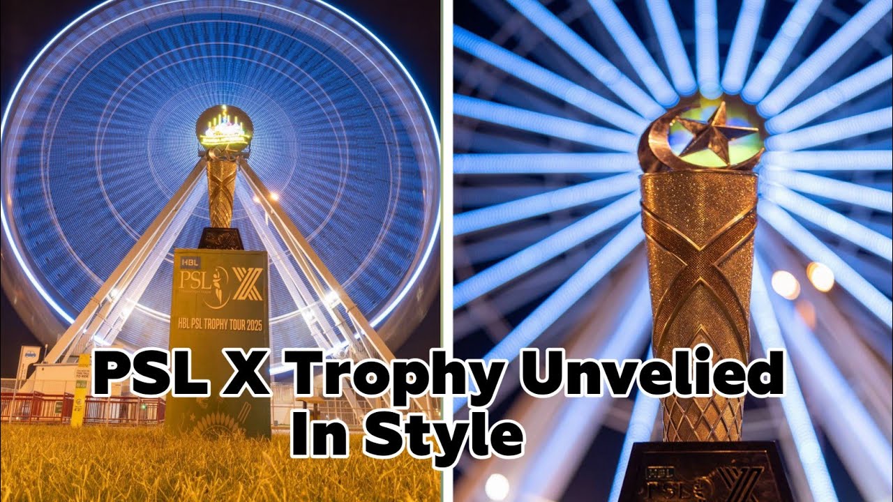 HBL PSL X TROPHY UNREVEAIED IN STYLE - YouTube
