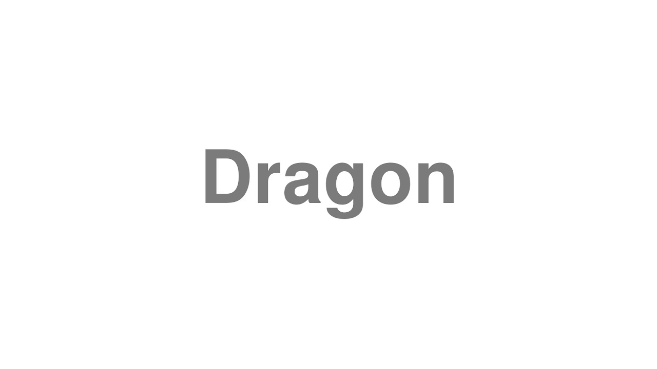 How to Pronounce "Dragon" - YouTube