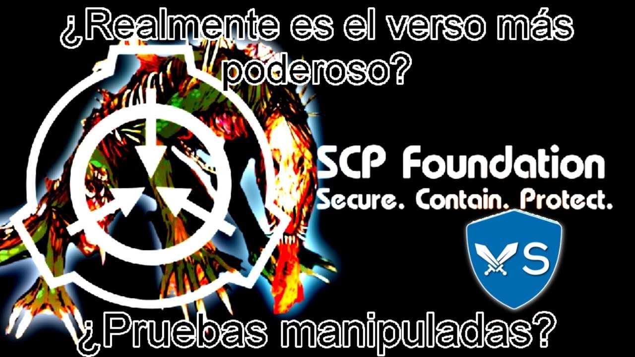LOS SCP SON EL VERSO MAS PODEROSO DE LA FICCIÓN (pero por falsificar ...