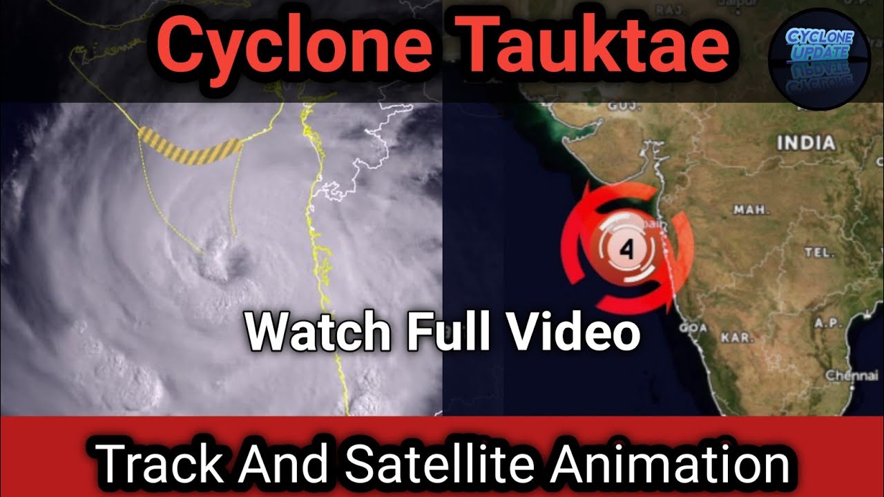 Cyclone Tauktae Track Animation, Satellite And Wind Animation, Watch ...