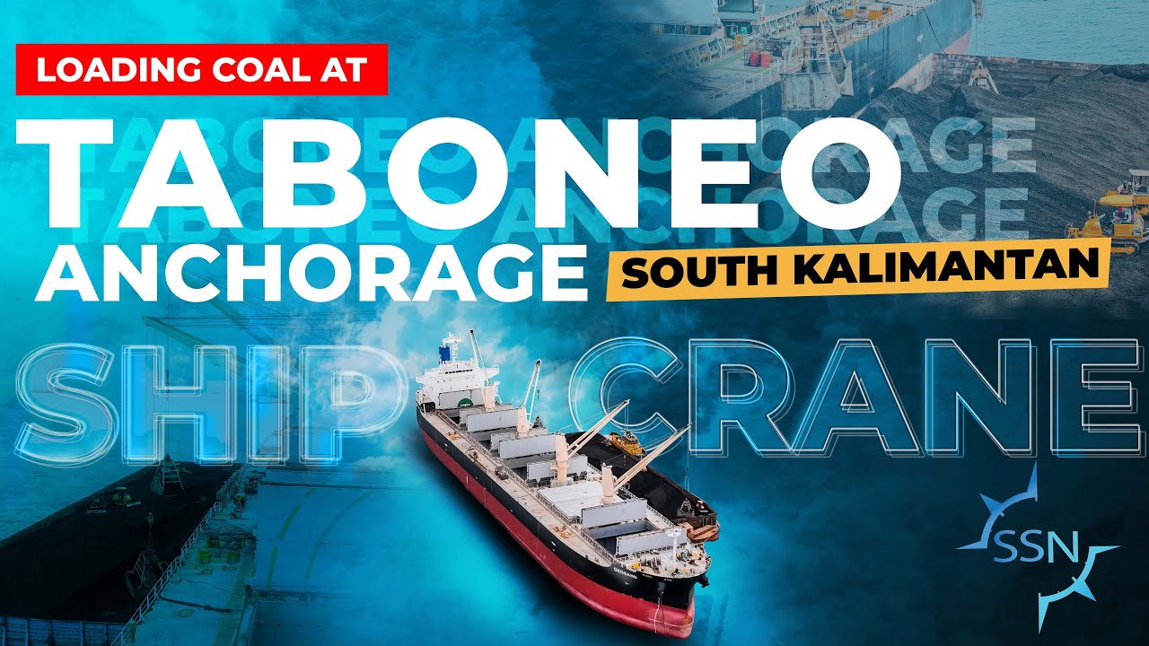 [SSN] LOADING COAL AT TABONEO ANCHORAGE, SOUTH KALIMANTAN (SHIP CRANE ...