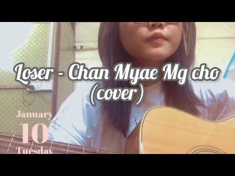 Loser - Chan Myae Mg Cho (Acoustic Version) - YouTube