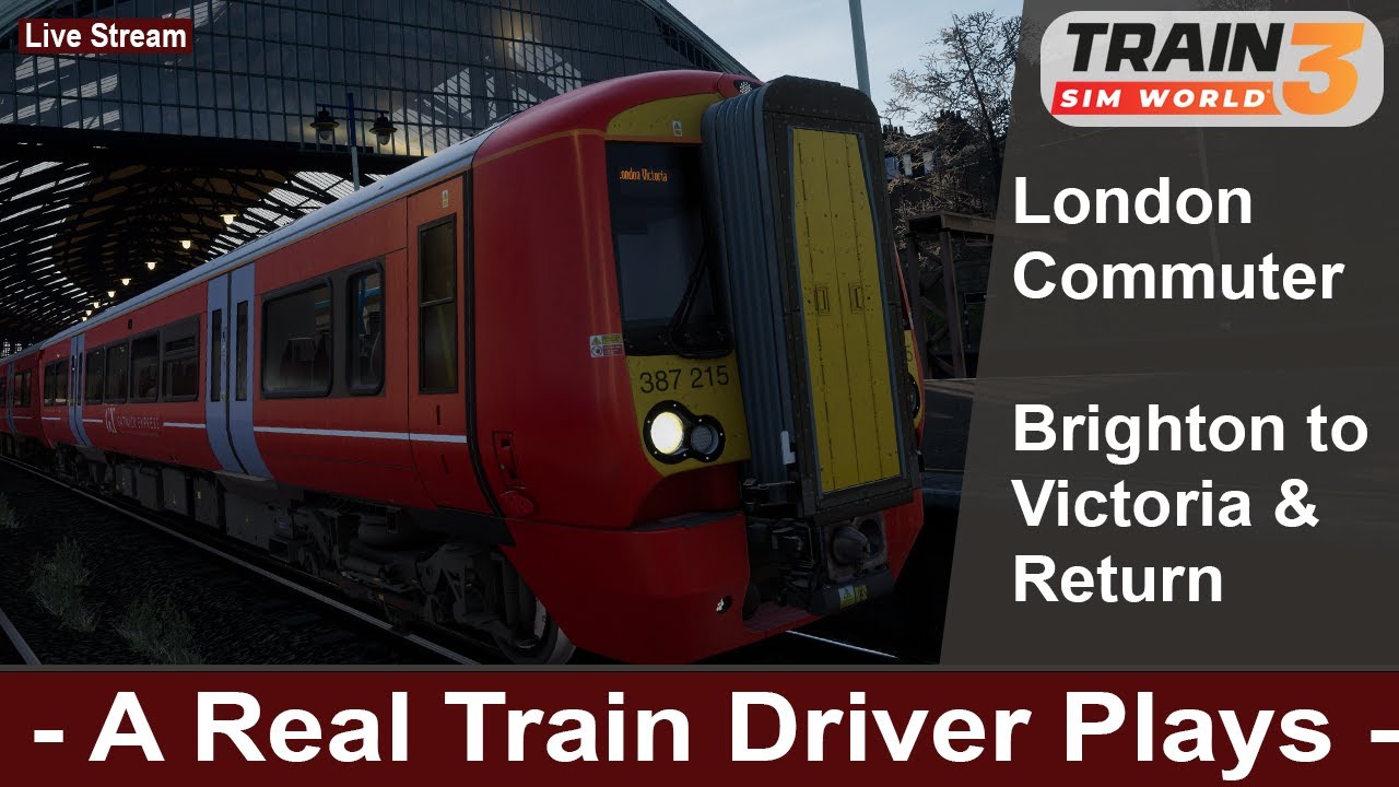 Real Train Driver Plays - London Commuter. London to Brighton & Back ...