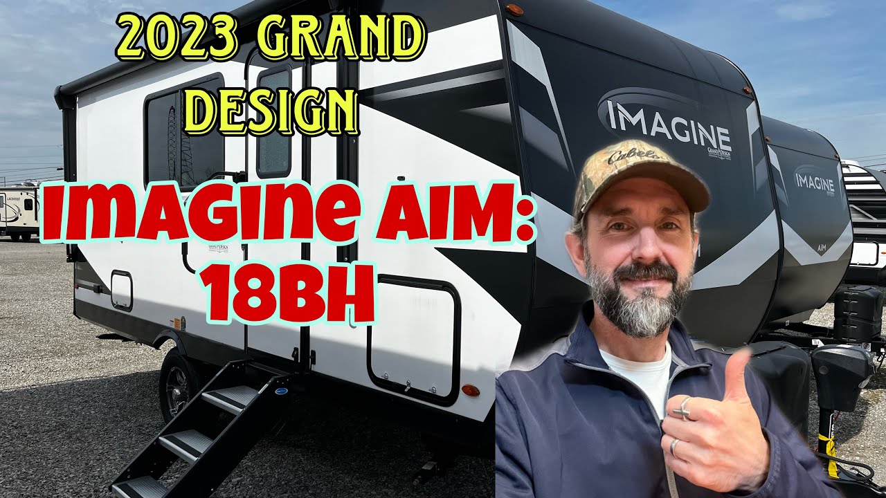 2023 Imagine AIM 18BH!! By Grand Design - YouTube