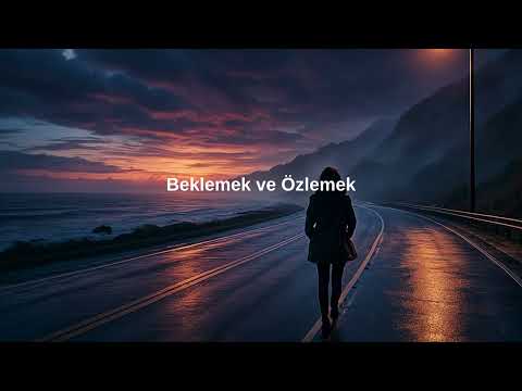 Beklemek ve Özlemek - 2