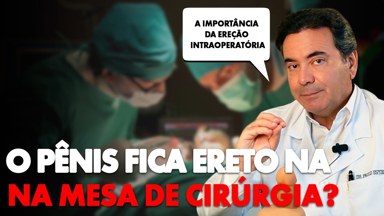 Cirurgia de Curvatura Peniana: O Pênis Fica Ereto na Mesa Cirúrgica ...