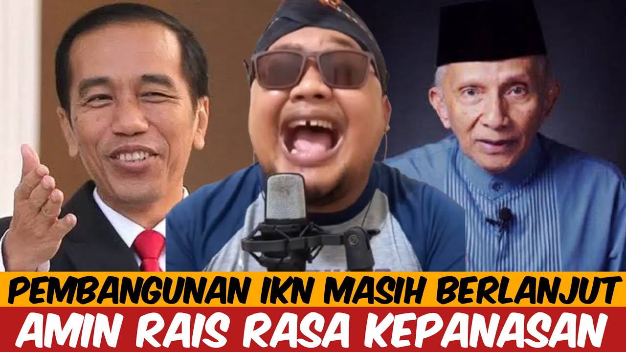PEMBANGUNAN IKN MASIH BERLANJUT ! ROCKY GERUNG DAN AMIN RAIS KEPANASAN ...