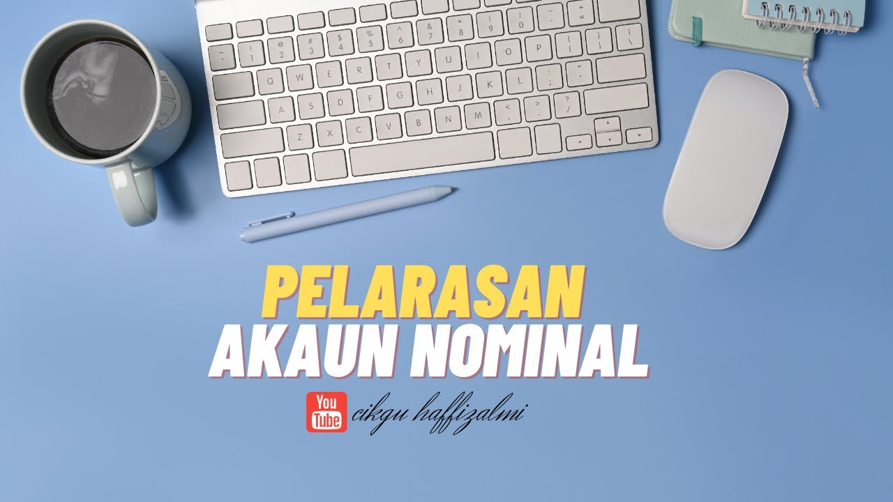 Pelarasan Akaun Nominal - Asas - YouTube