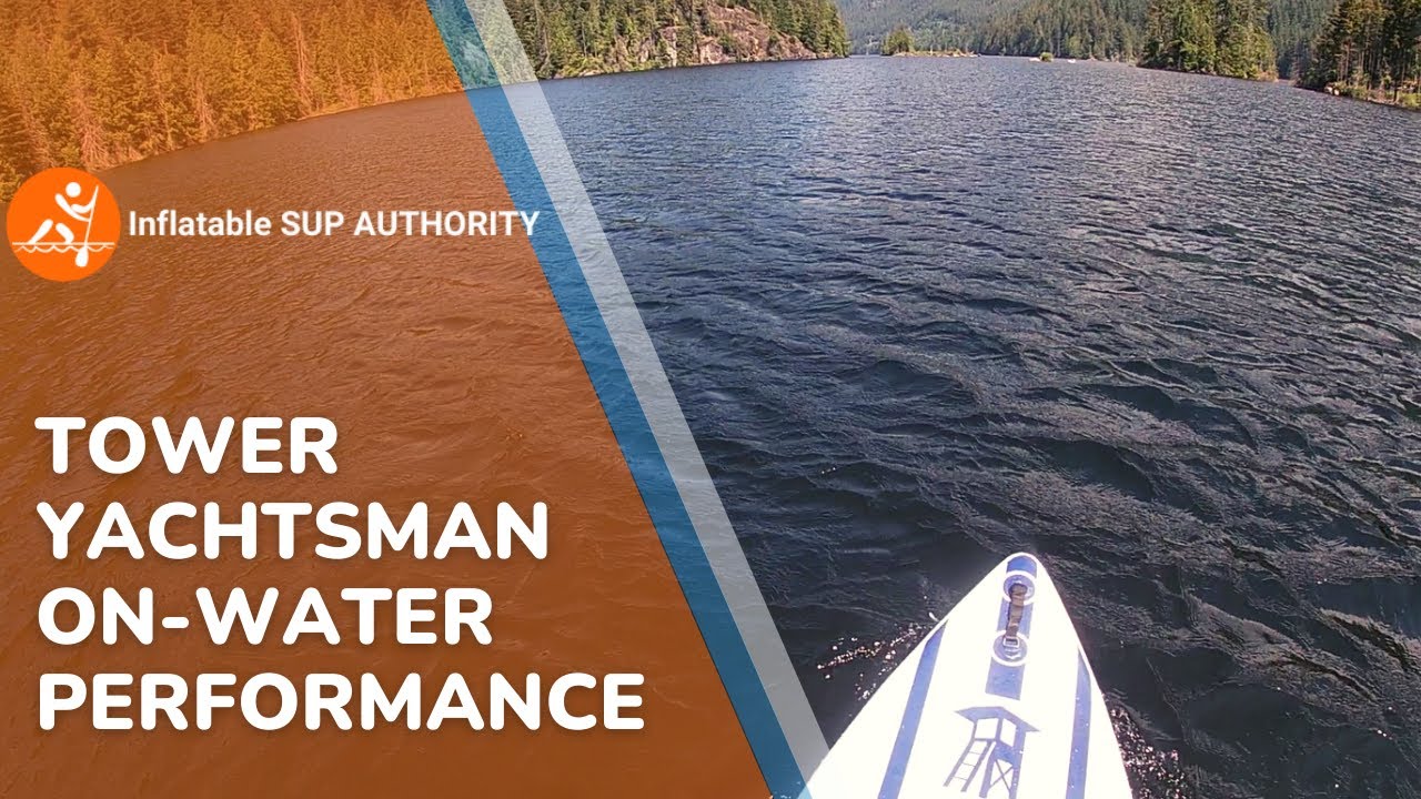 Tower Inflatable Paddle Board On Water Performance Review | Tower ...