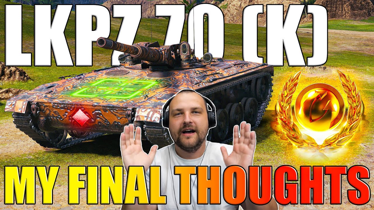 LKpz 70 (K): My Final Thoughts... - YouTube