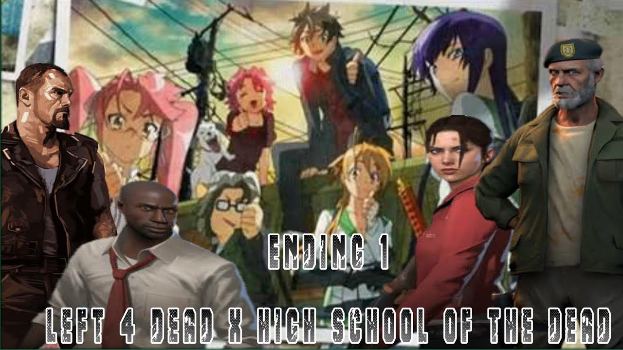 ((Endign 1))Left 4 Dead X High school of the dead - YouTube