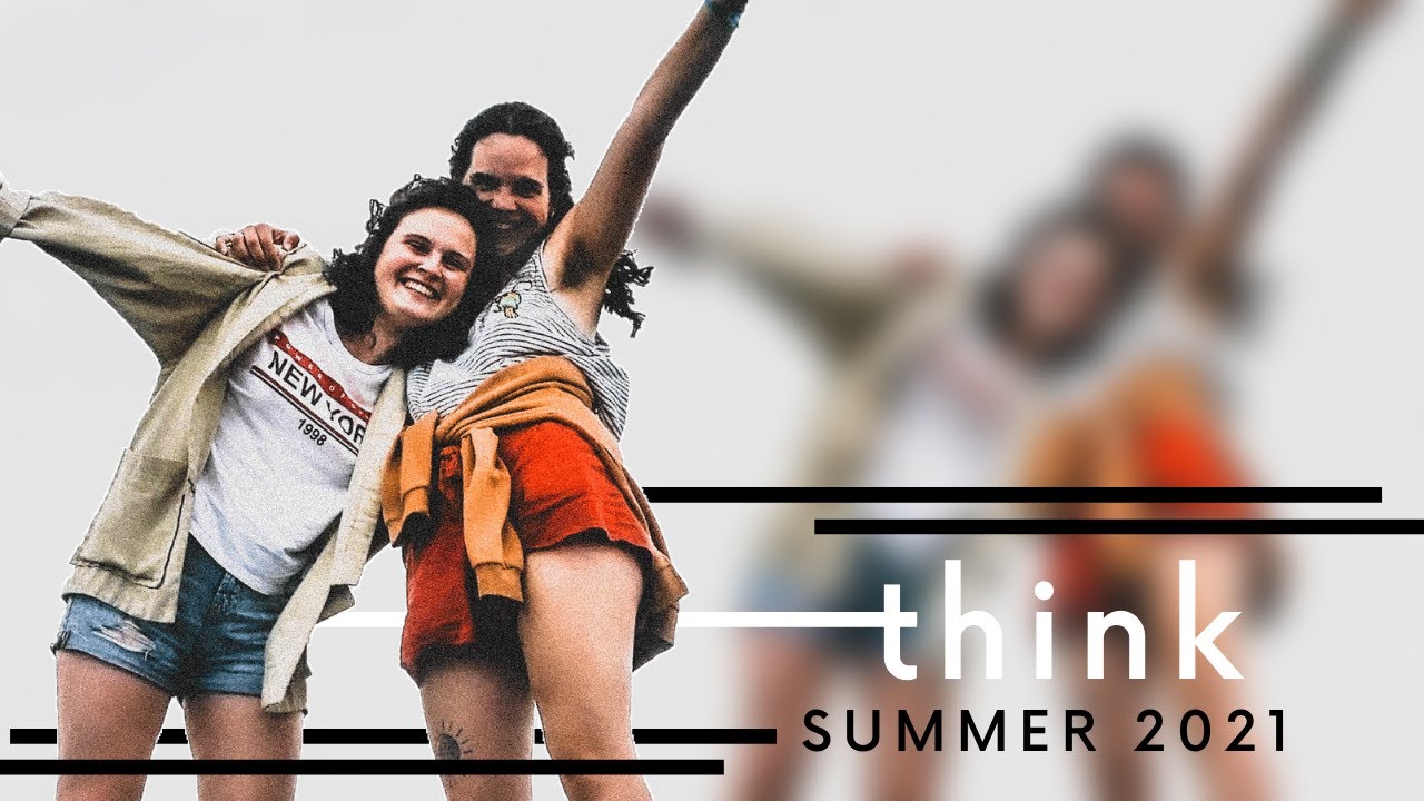 think - summer 2021 - YouTube