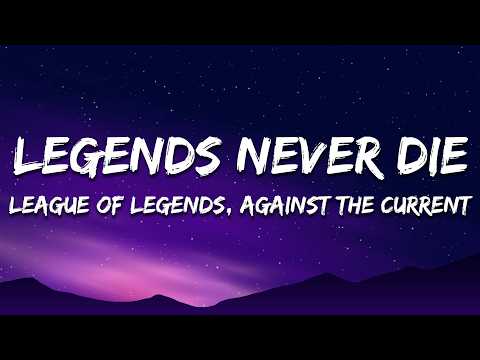 League of Legends, Against The Current - Legends Never Die (Lyrics)