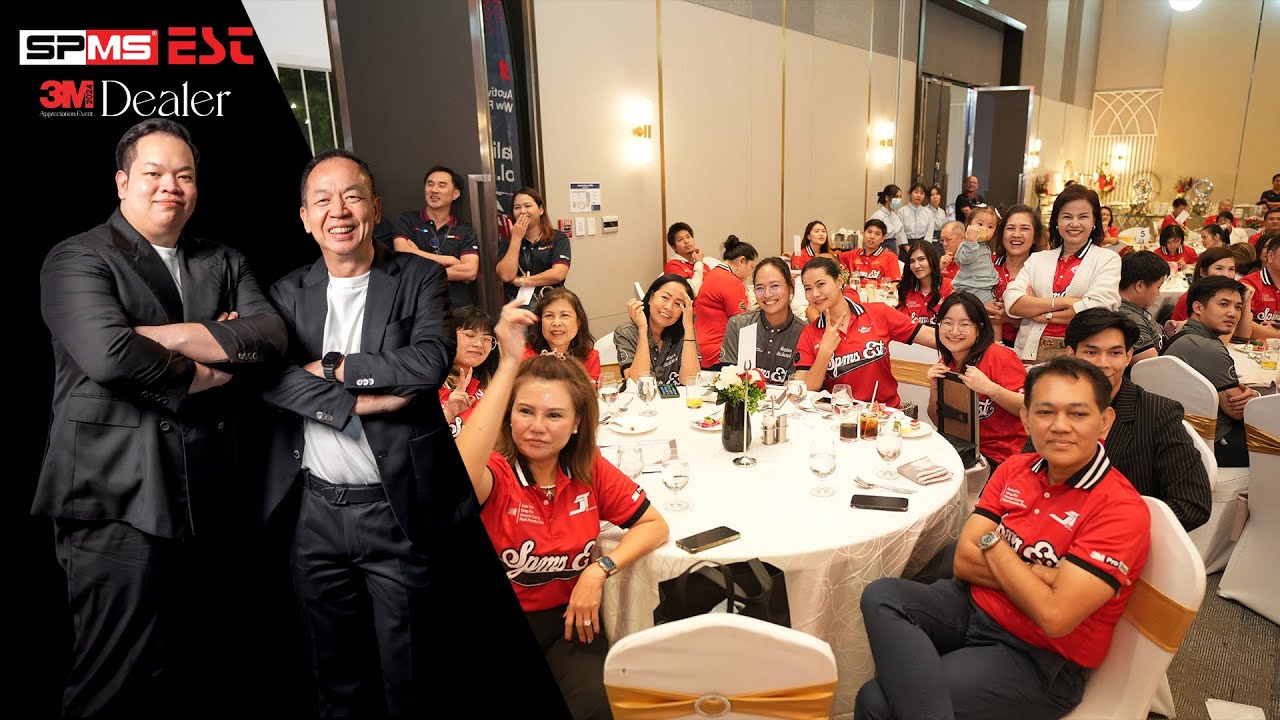SPMS-EST X 3M Dealer Appreciation Event 2024 งานเลี้ยง พบปะ สังสรรค์ ร้านตัวแทนฟิล์ม3M ทั่ว ...