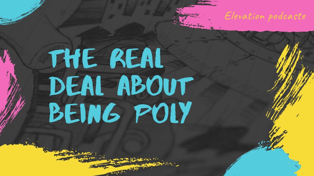 The Real Deal about being Poly - YouTube