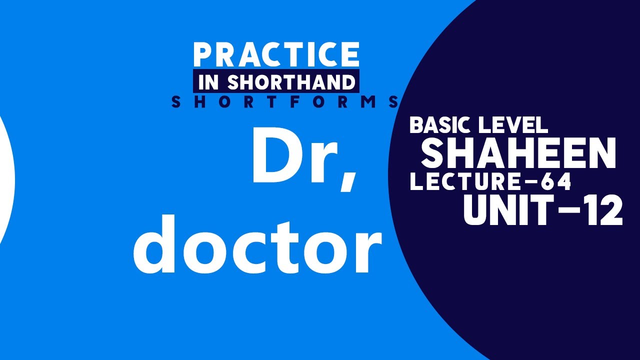 Shorthand Short Forms " Dr, doctor " Unit- 12, Lecture- 64 ...