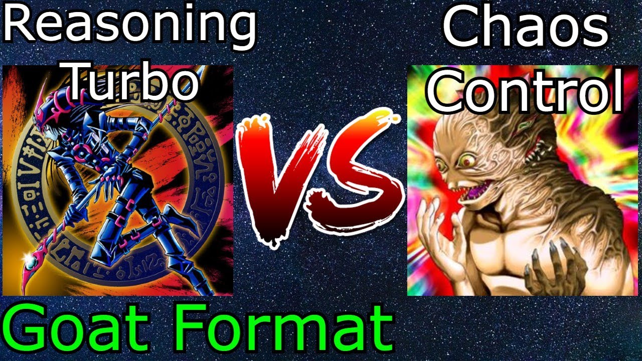Goat Format - Reasoning Gate Turbo Vs Chaos Control Yu-Gi-Oh! 2021 ...