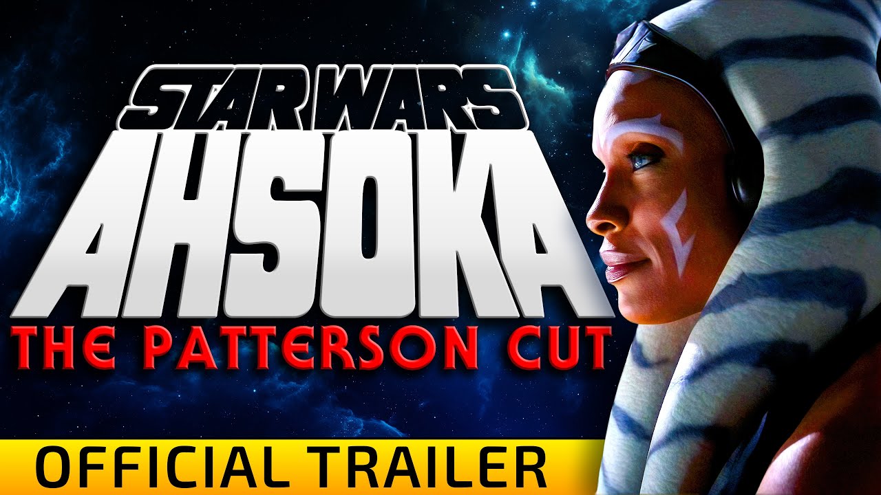Ahsoka - The Patterson Cut (OFFICIAL TRAILER) - YouTube
