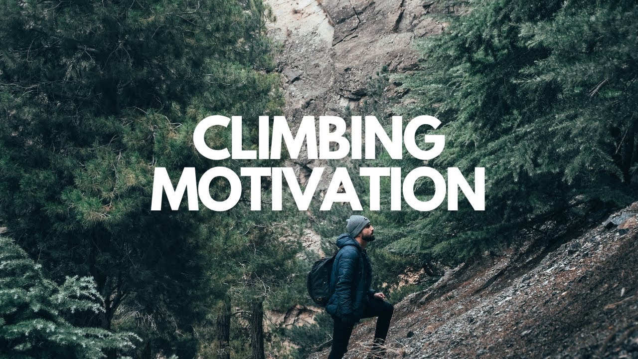Climbing Motivation #motivation #climbing #bestmotivationalvideo - YouTube