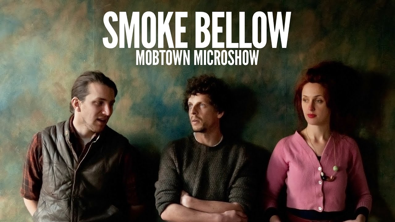 Mobtown Microshow with Smoke Bellow - "Middling 1" & "Blooming 2 ...