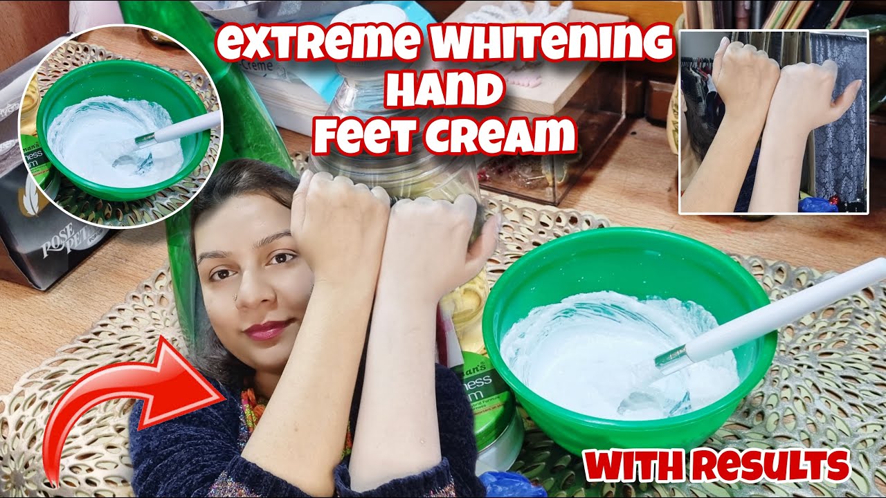 Extreme Whitening Cream for Hand and Feet | Get Fair Skin Instantly ...