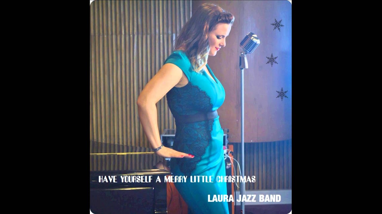 "Have Yourself A Merry Little christmas" cover Laura Jazz Band - YouTube