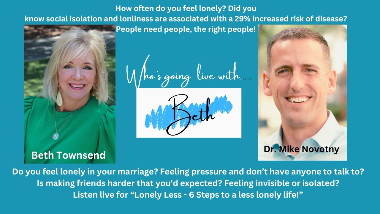 Join Beth live with Mike Novotny, Author of "Lonely-Less! " - YouTube