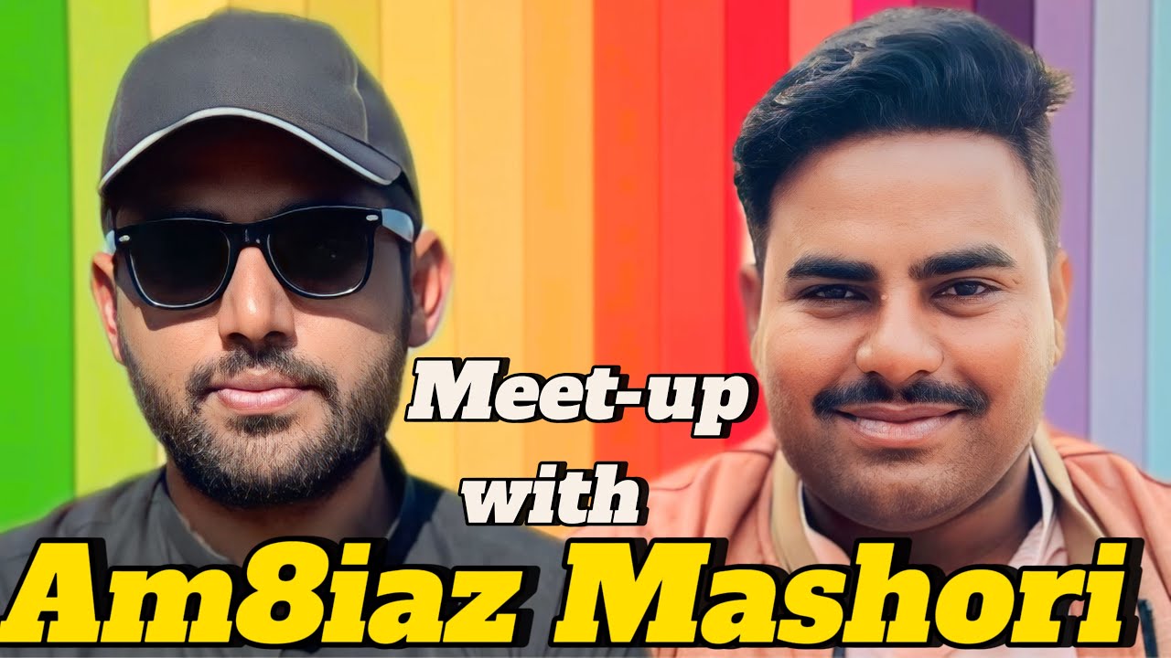 Meet-up With Am8iaz Mashori | Shahzad Wala Vlog - YouTube
