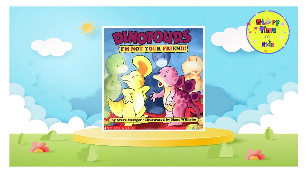 Dinofours I'm Not Your Friend! | Read Aloud - YouTube