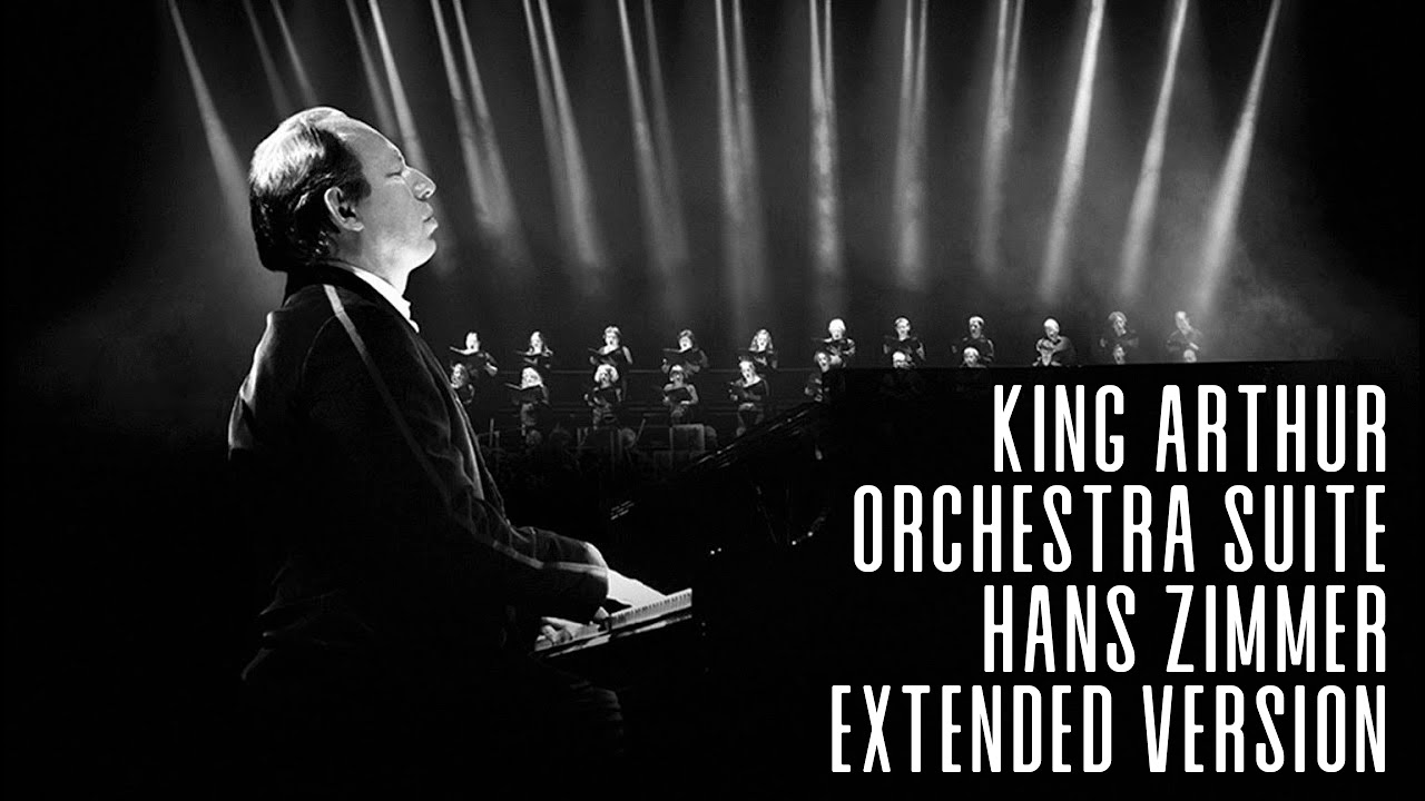 Hans Zimmer - King Arthur Orchestra Suite Extended Version - YouTube