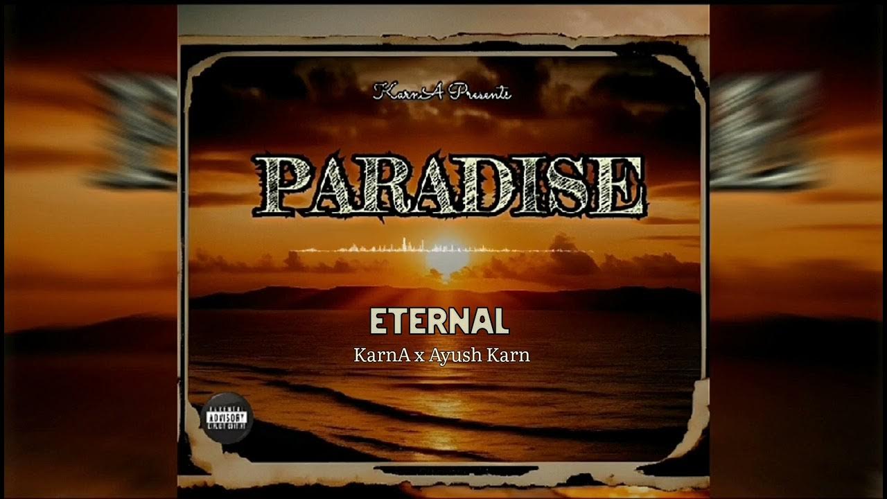 8. Eternal - KarnA ft. Ayush Karn | PARADISESZN | 2024 | Prod.KarnA - YouTube