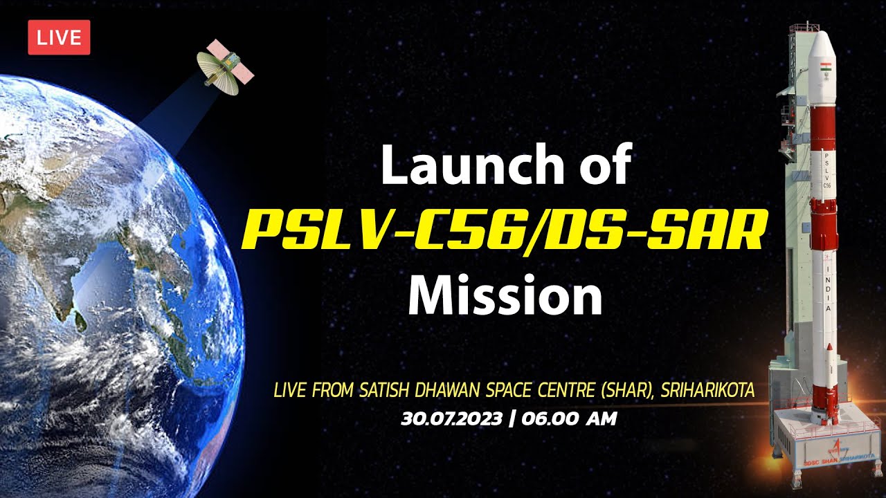 Launch of PSLV-C56/DS-SAR Mission from Satish Dhawan Space Centre (SDSC ...