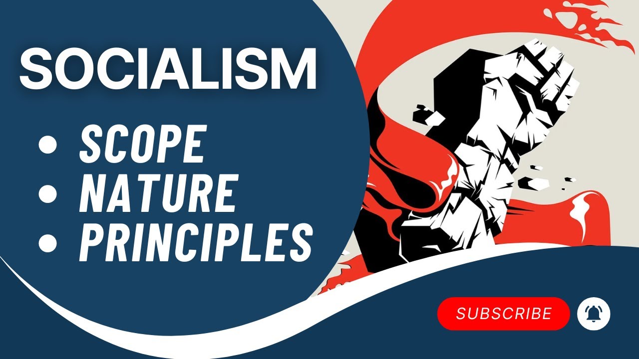 Socialism | Reasons why socialism fails | Principles Scope and Nature ...