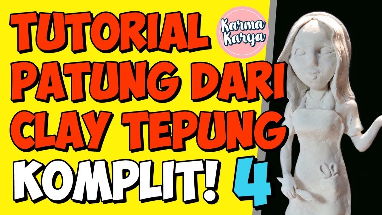 Membuat Patung dari Clay Tepung Part 4 - Tutorial Mengaplikasi Clay ...