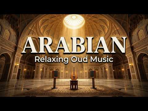 ✨ Arabian Oud Music | Majestic Dome Ambience for Deep Relaxation - Vol. 03
