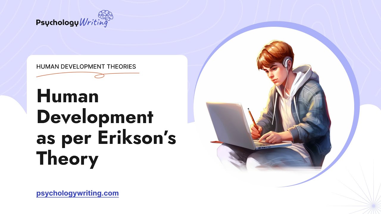 Human Development as per Erikson’s Theory - Essay Example - YouTube