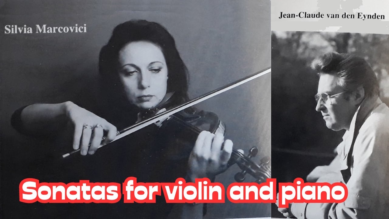 Sonatas for violin and piano SILVIA MARCOVICI - JEAN-CLAUDE VAN DEN ...