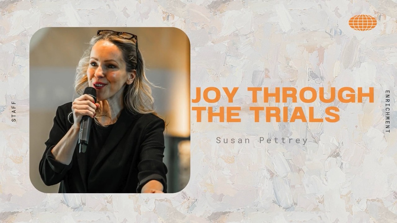Joy Through the Trials | Susan Pettrey | Session 3 - YouTube