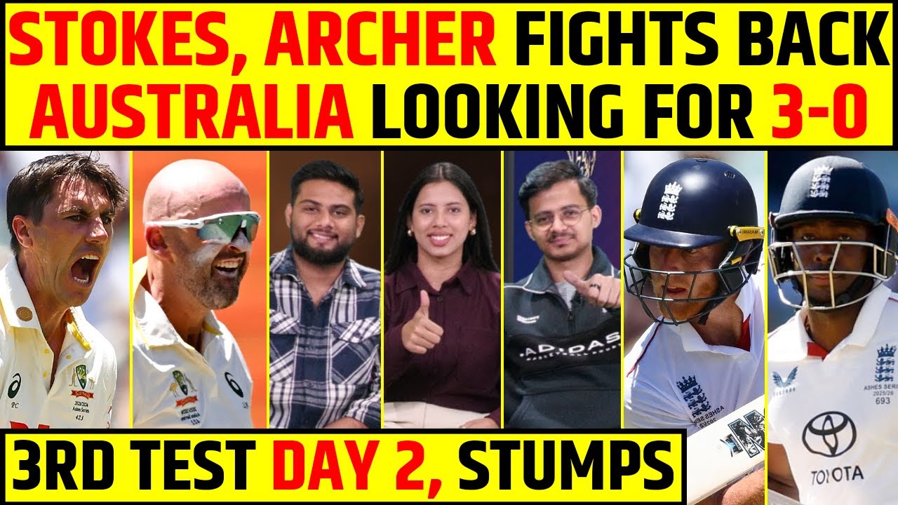 🔴ASHES 3RD TEST DAY 2 LIVE: STOKES-ARCHER FIGHTS BACK, AUSTRALIA ...