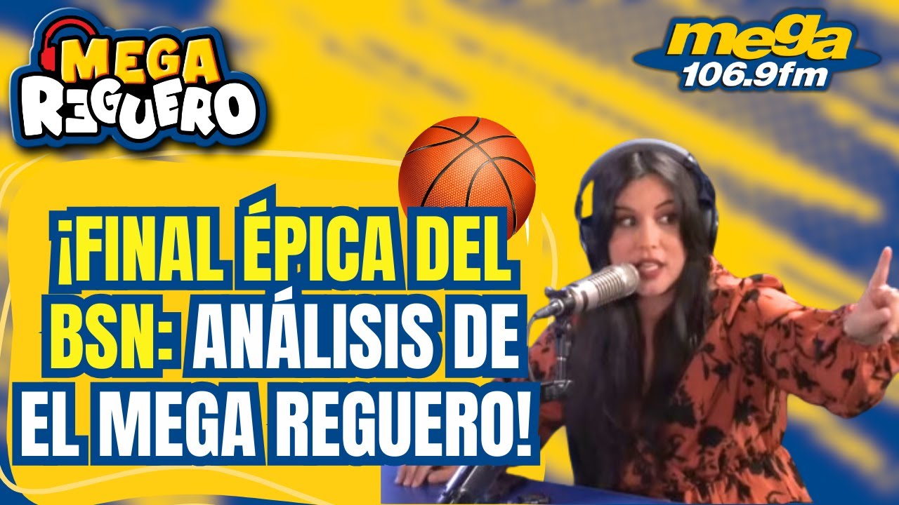 ¡El Mega Reguero analiza la final épica del Baloncesto Superior ...