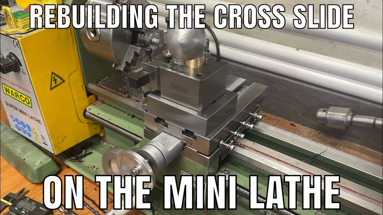 Rebuilding the Cross slide on the Mini lathe - YouTube