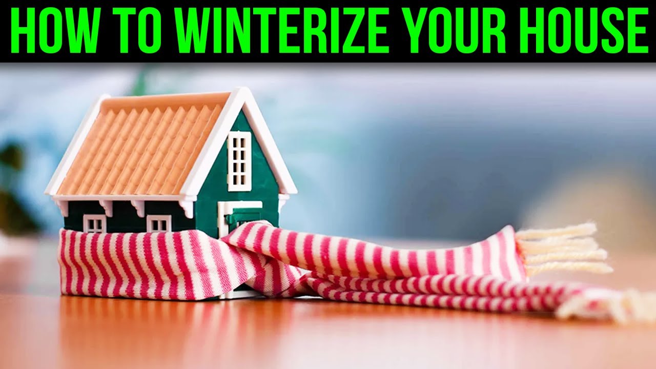 How To Winterize Your House - Everything You Need To Know - YouTube